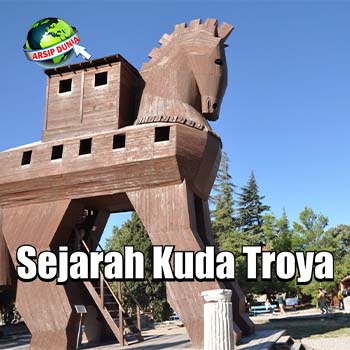 Sejarah Kuda Troya: Kisah Legendaris dari Perang Troya - ARSIP DUNIA