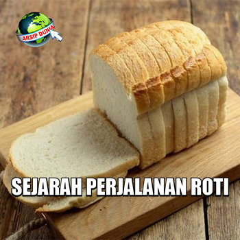 Sejarah Roti: Perjalanan dari Prasejarah ke Era Modern! - ARSIP DUNIA